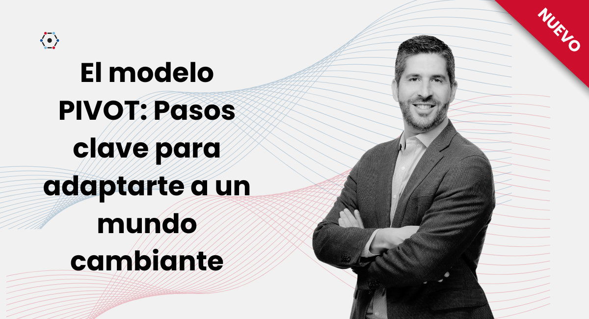 el-modelo-pivot-pasos-clave-para-adaptarte-a-un-mundo-cambiante